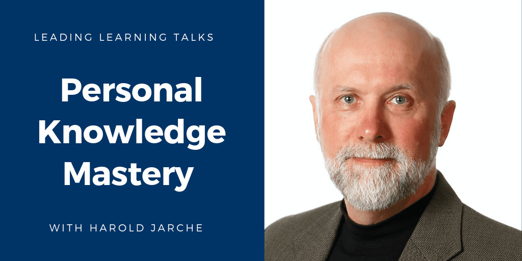 Personal Knowledge Mastery with Harold Jarche