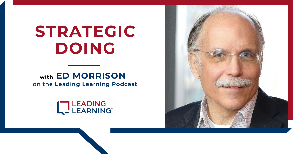 Redux: Strategic Doing with Ed Morrison